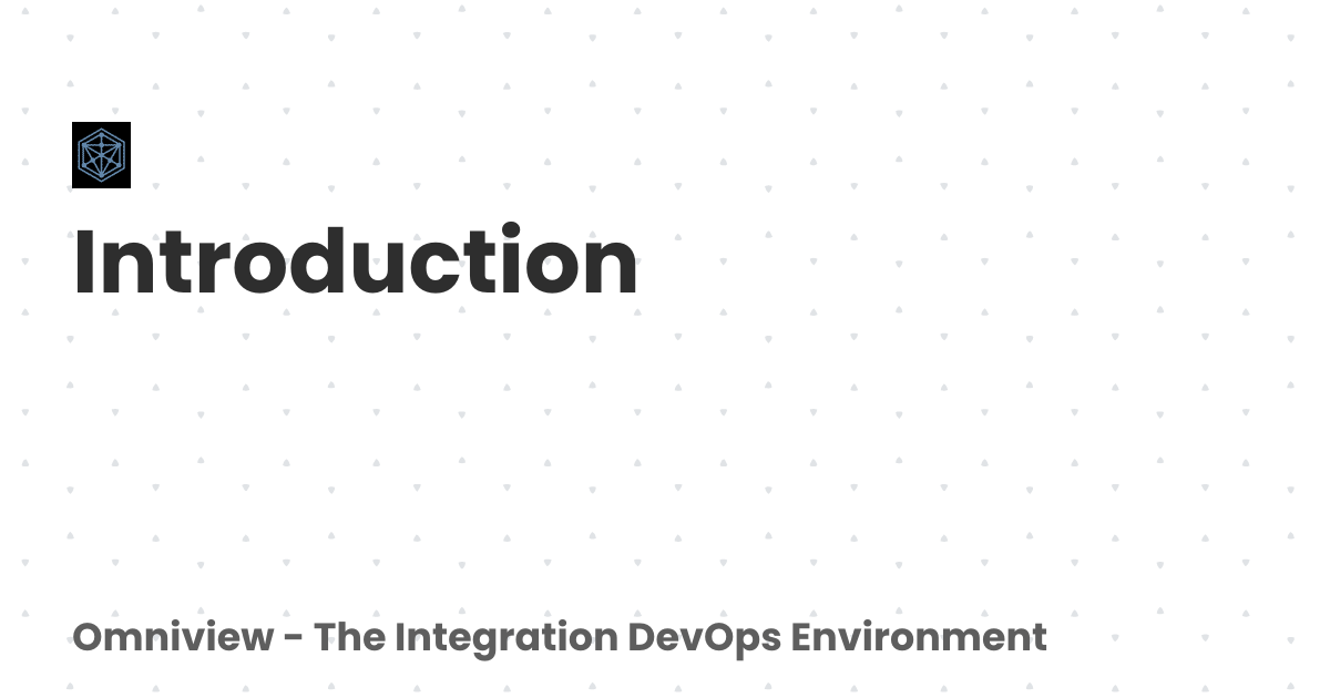 Introduction | Omniview - The Integration DevOps Environment
